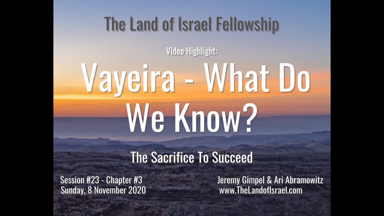 Vayeira - What do we Know? - Ari Abramowitz: The Land of Israel Network ...